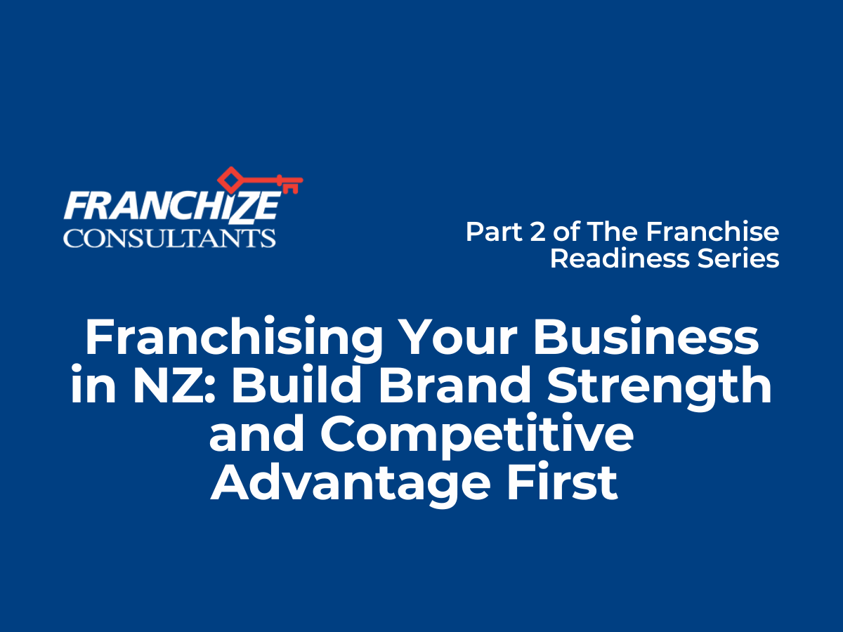 Franchising Your Business in NZ Build Brand Strength
